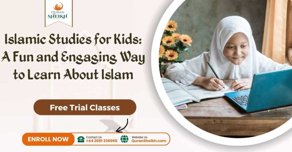 Islamic Studies for Kids: A Fun and Engaging Way to Learn About Islam